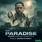 ‘Paradise’ Season 2 Soundtrack Album Details | Film Music Reporter